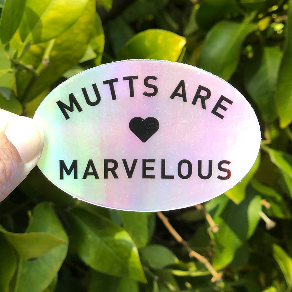 Mutts are Marvelous Holographic Sticker | Vinyl Die-Cut Sticker for Do